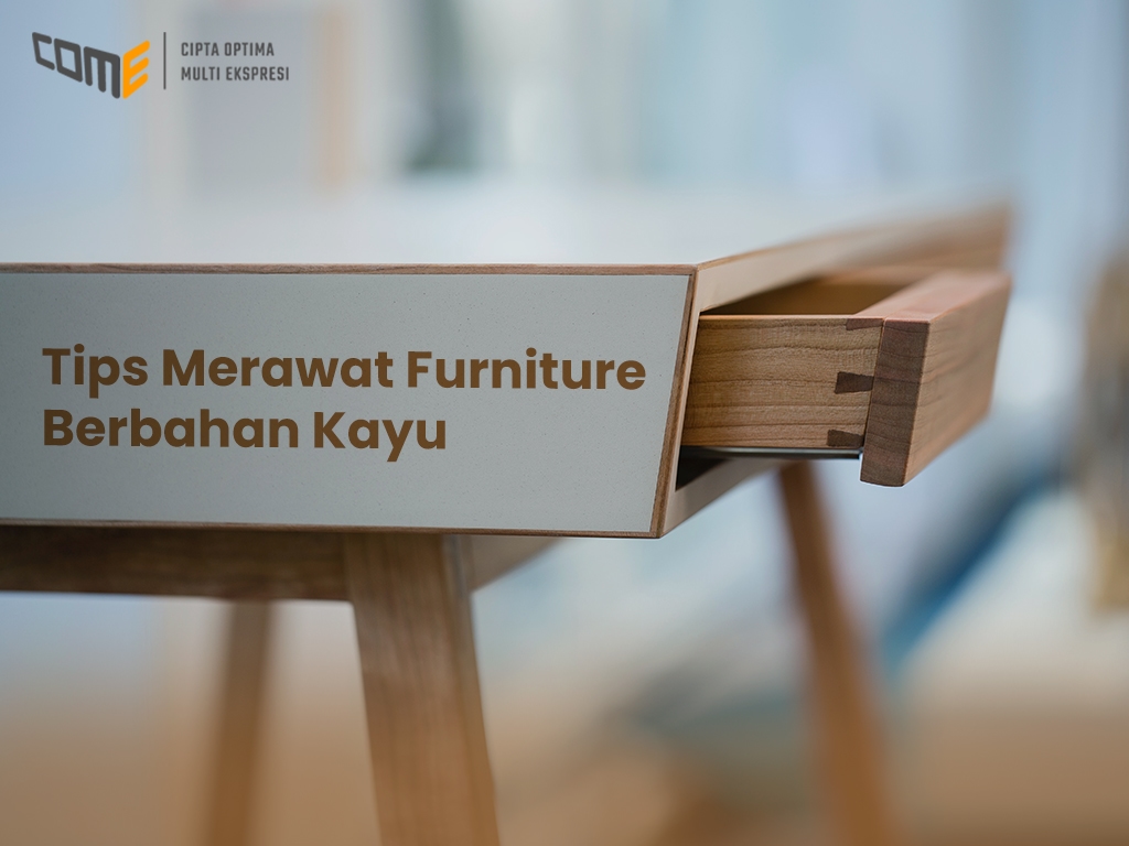 Tips Merawat Furniture Berbahan Kayu